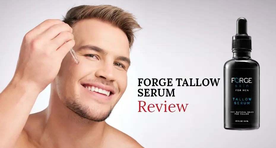 Forge Tallow Serum Review: Men’s Skincare with Beef Tallow